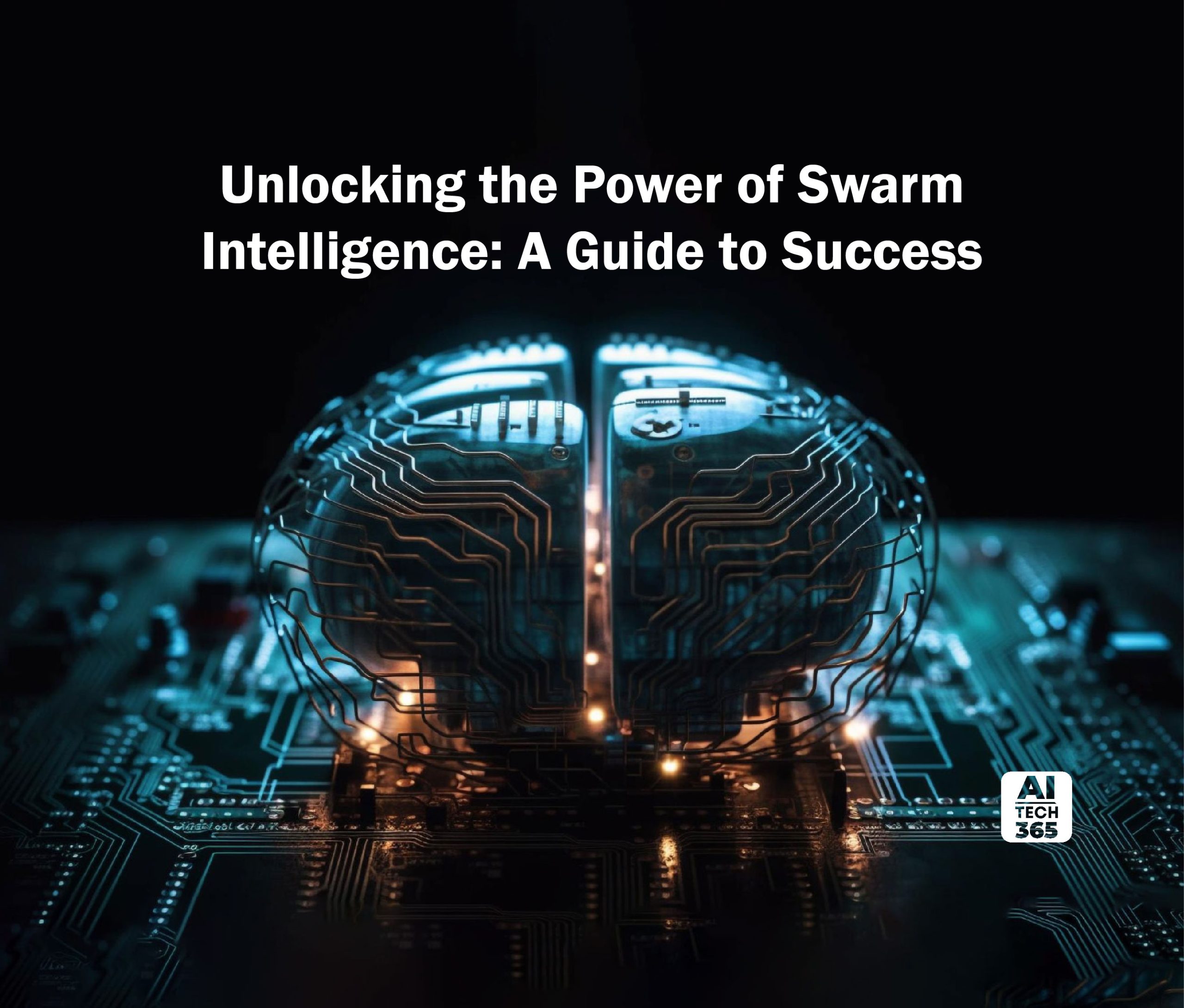 Unlocking the Power of Swarm Intelligence: A Guide to Success