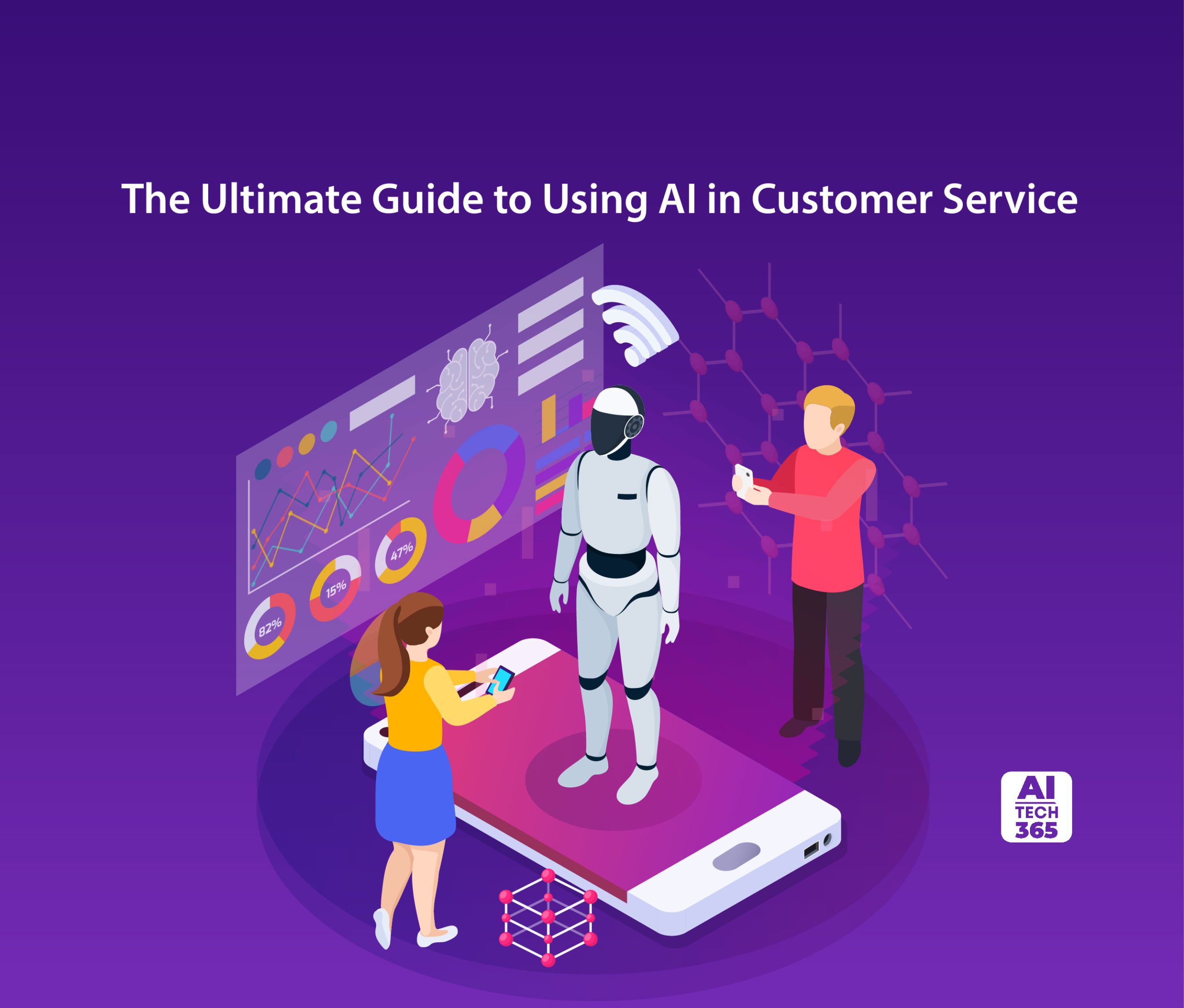 The Ultimate Guide to Using AI in Customer Service