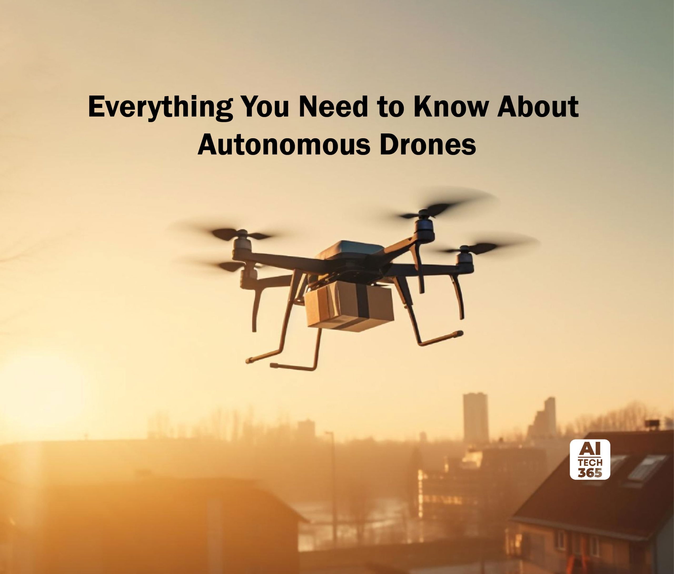 Everything You Need to Know About Autonomous Drones