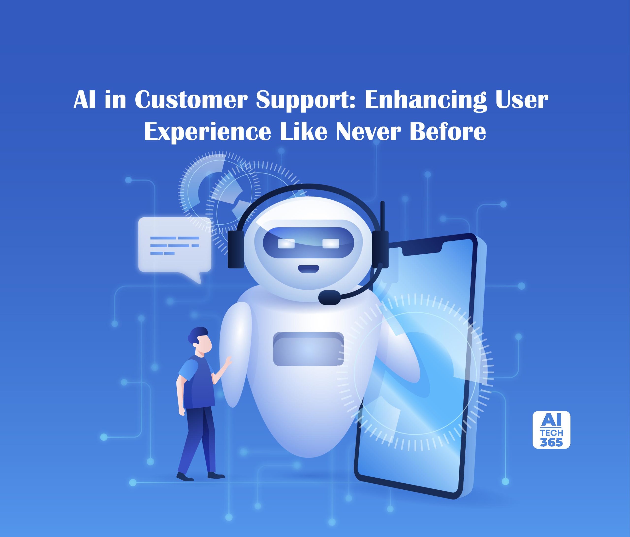 AI in Customer Support: Enhancing User Experience Like Never Before