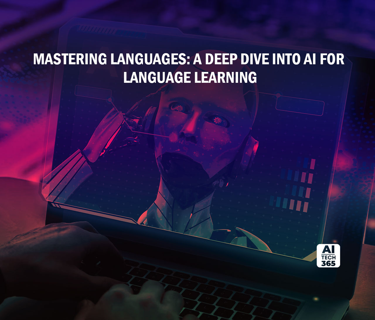Mastering Languages: A Deep Dive into AI for Language Learning