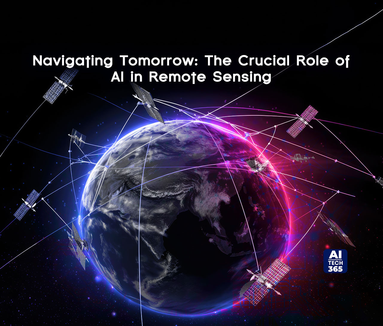 Navigating Tomorrow: The Crucial Role of AI in Remote Sensing