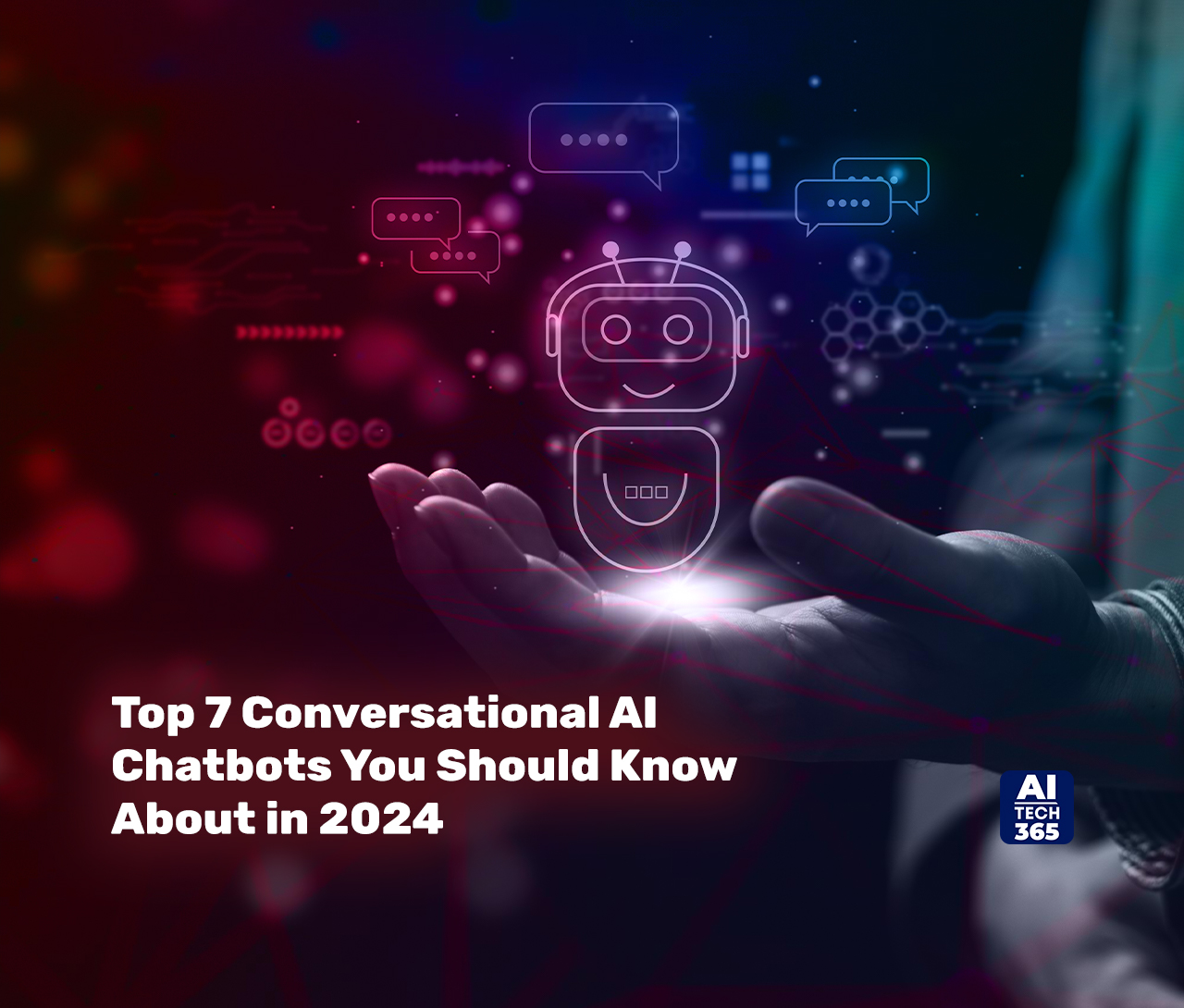 Top 7 Conversational AI Chatbots You Should Know About in 2024