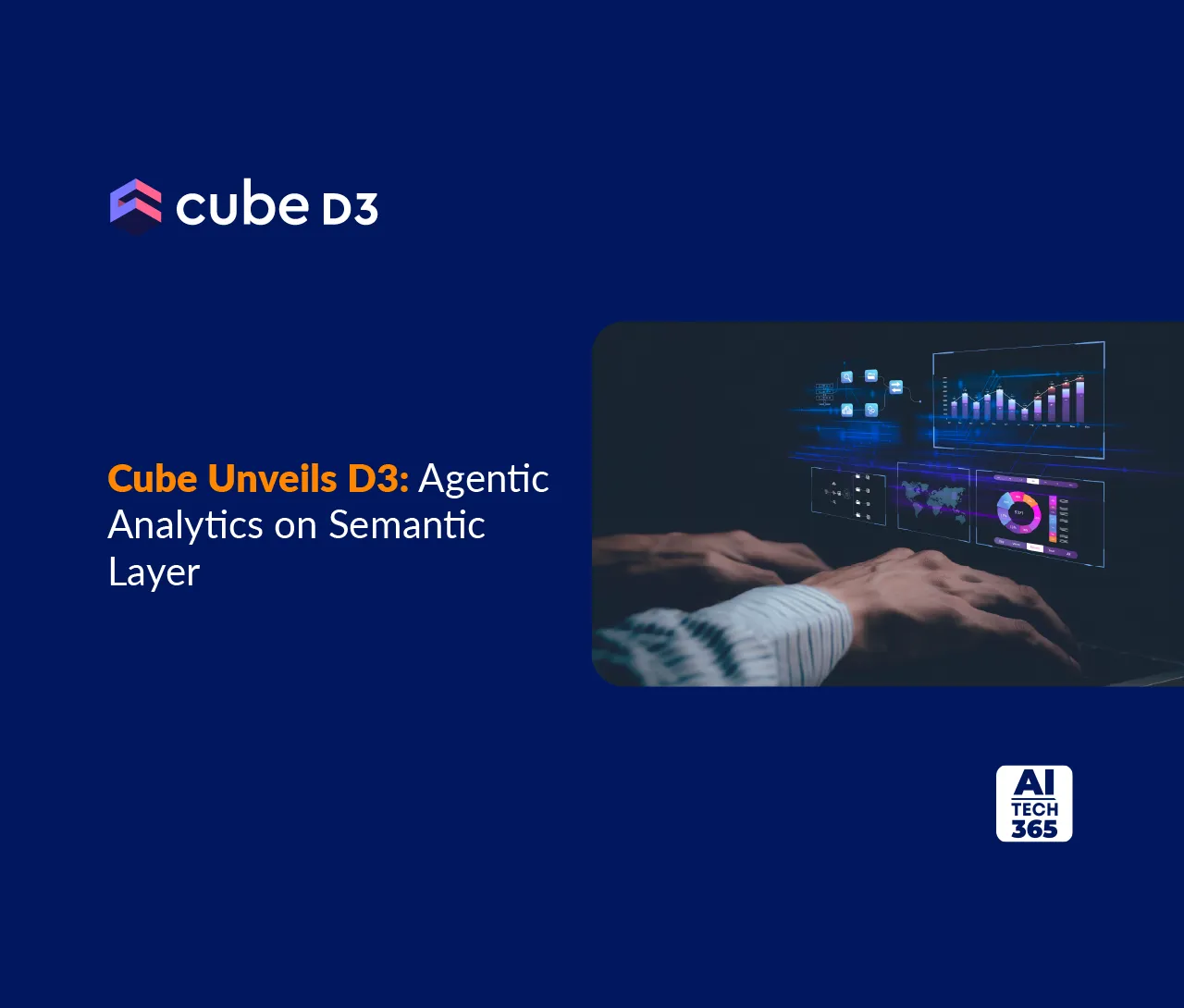 Cube Unveils D3: Agentic Analytics on Semantic Layer