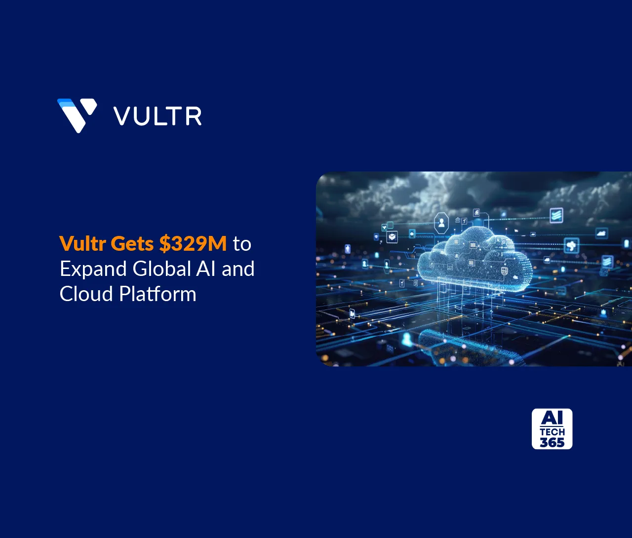 Vultr Gets $329M to Expand Global AI and Cloud Platform