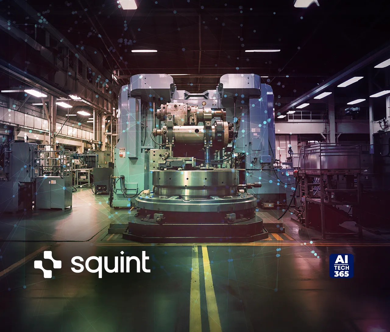 Squint Secures $40M Series B to Advance Agentic Manufacturing