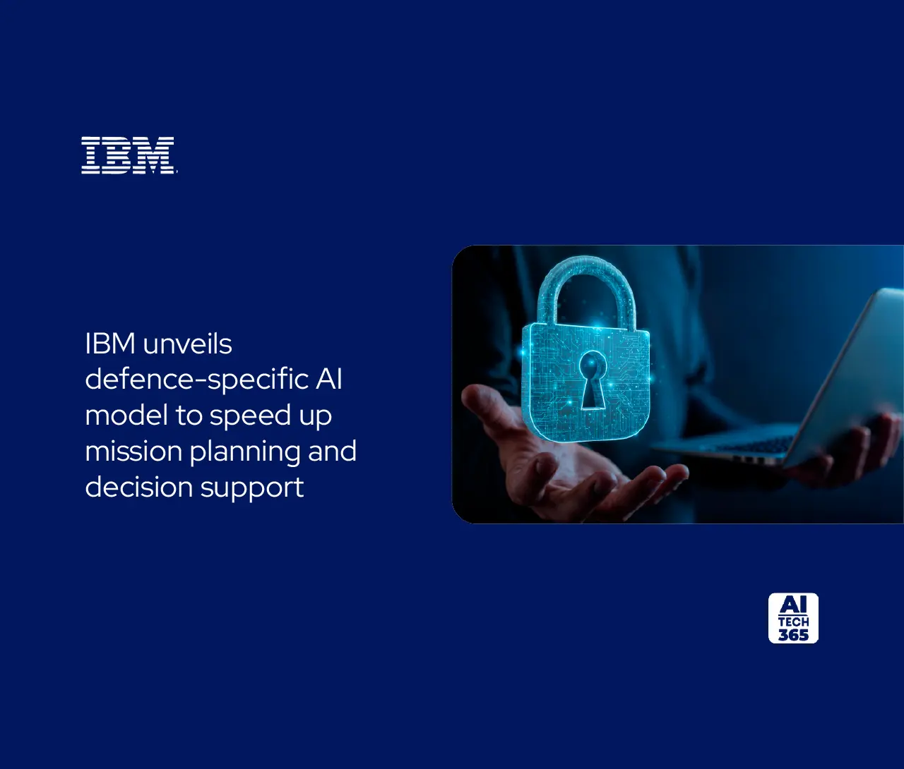 IBM launches AI model to boost defence mission planning