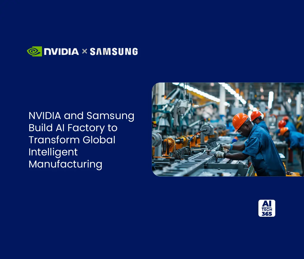 NVIDIA and Samsung Build AI Factory for Manufacturing
