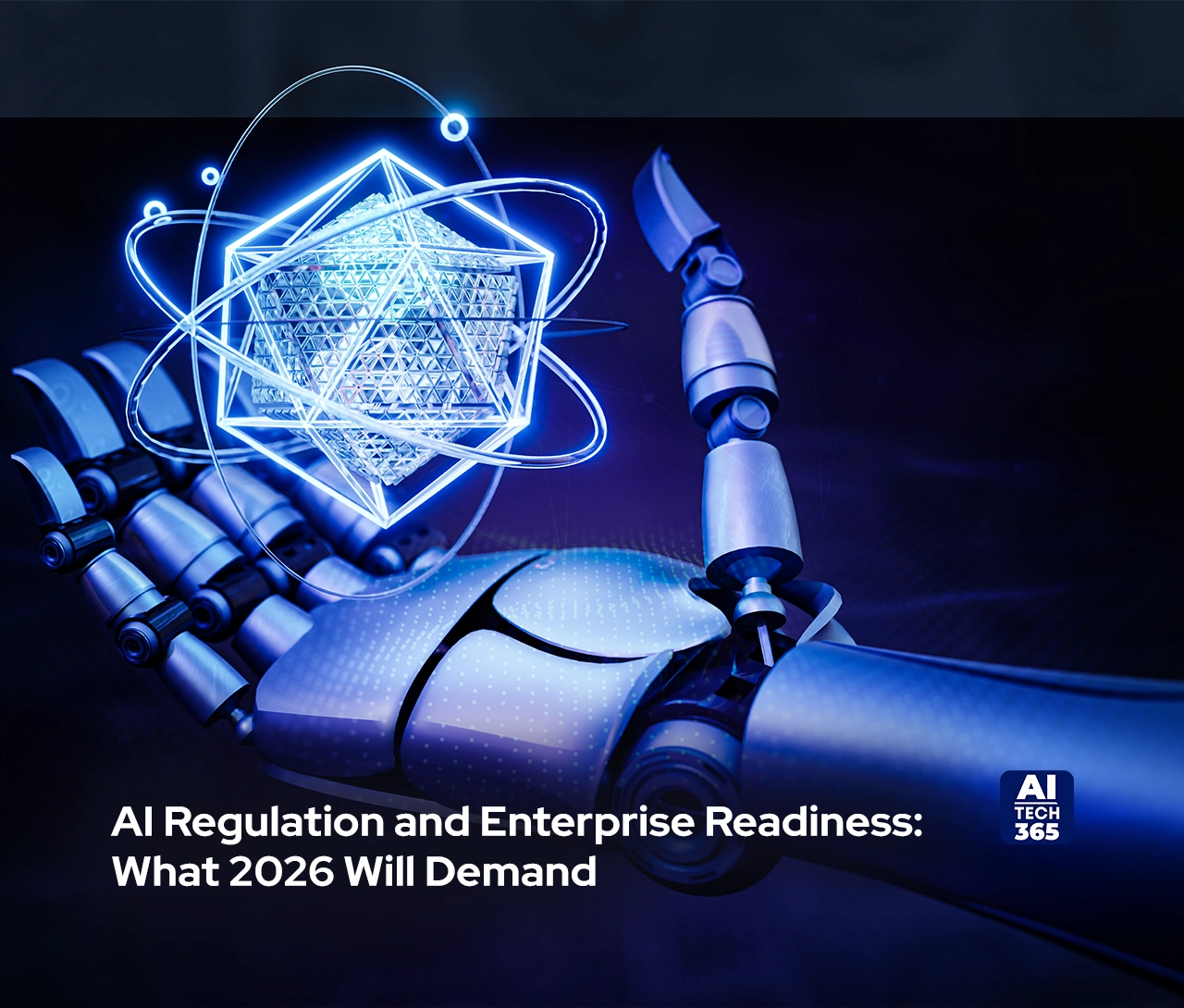 AI Regulation and Enterprise Readiness: What 2026 Will Demand