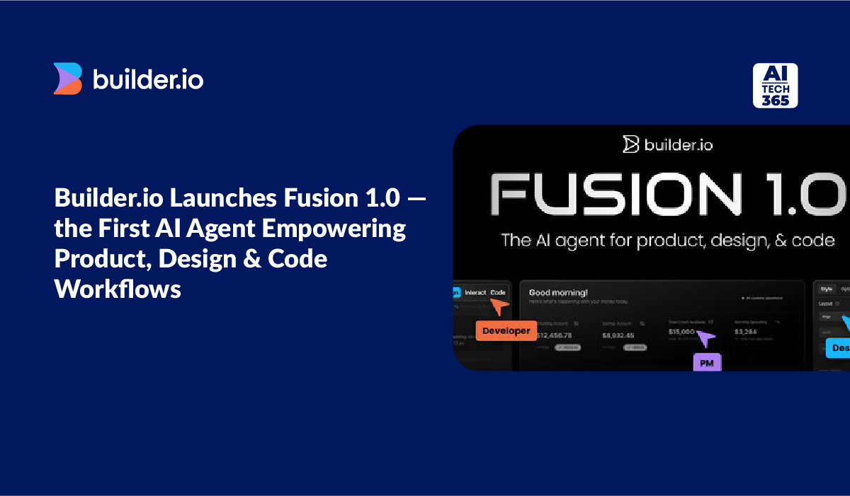 Builder.io unveils Fusion 1.0, AI Agent Empowering Product