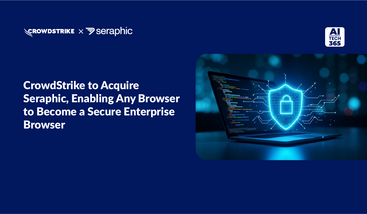 CrowdStrike to Acquire Seraphic for Secure Enterprise Browsers