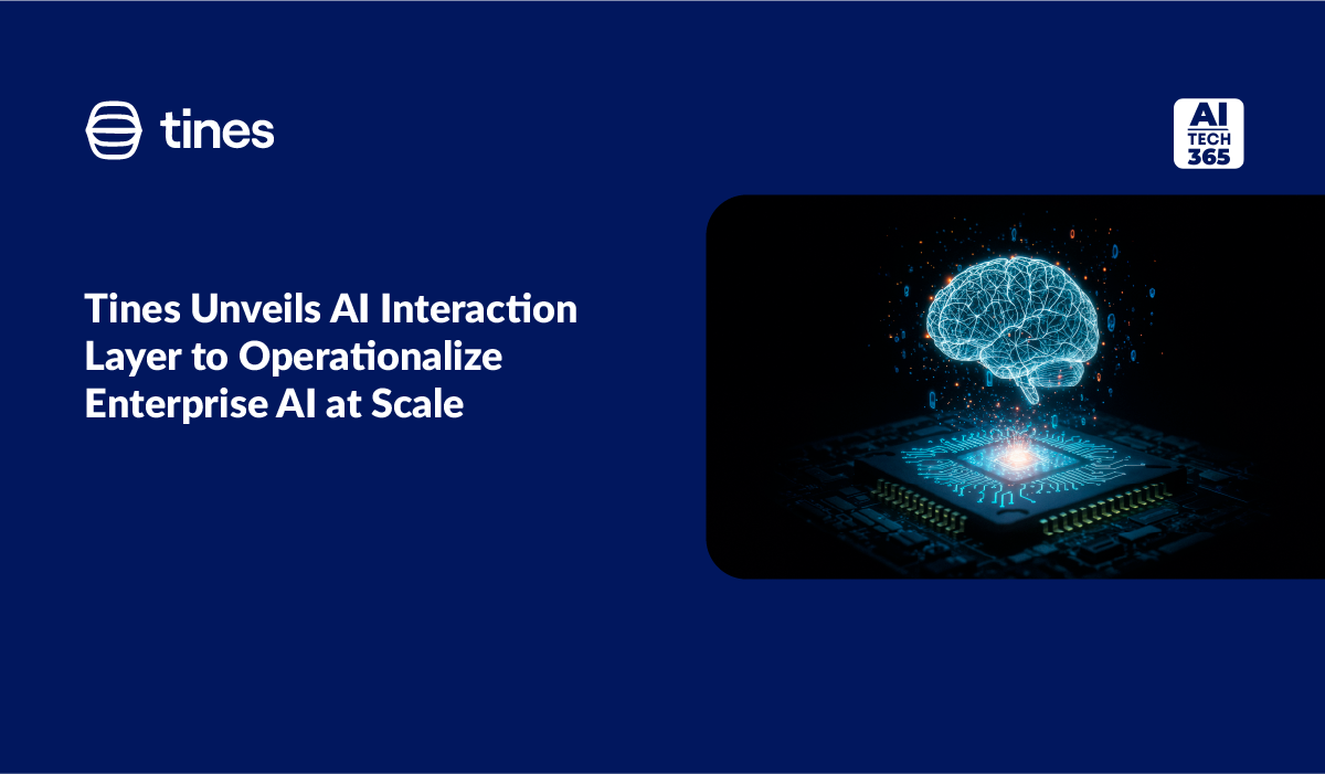 Tines Unveils AI Interaction Layer to Operationalize Enterprise AI