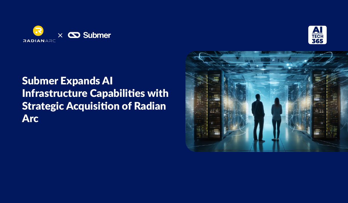 Submer Expands AI Infrastructure via Radian Arc Acquisition