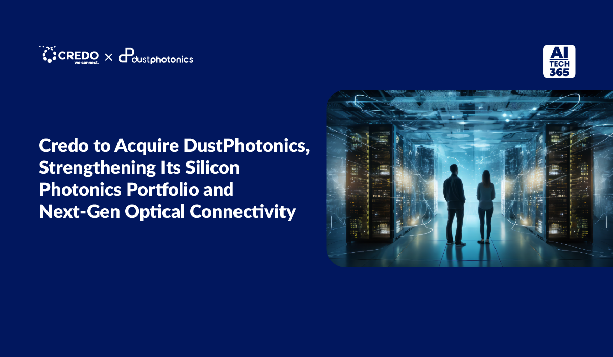 Credo to Acquire DustPhotonics, Boosting Silicon Photonics