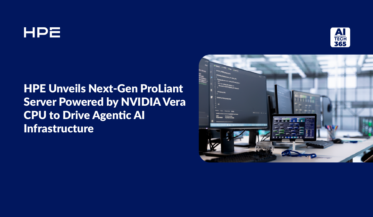 HPE Unveils ProLiant Server With NVIDIA Vera CPU